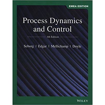 Process Dynamics and Control Dale E. Seborg Thomas F. Edgar Duncan A ...