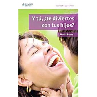 Y tu, te diviertes con tus hijos?/ Are You Having Fun With Your ...