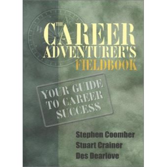 The Career Adventurer's Fieldbook: Your Guide to Career Success ...