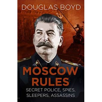 Moscow Rules: Secret Police, Spies, Sleepers, Assassins - [Version ...