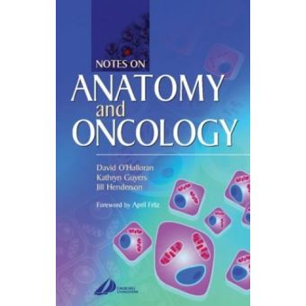 Notes on Anatomy and Oncology - broché - Achat Livre | fnac