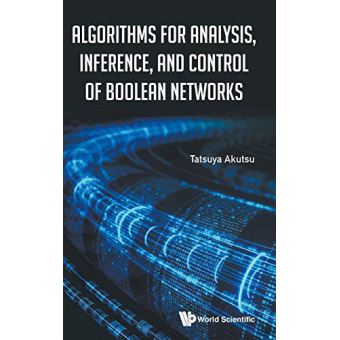 Algorithms For Analysis, Inference, And Control Of Boolean Networks (Theoretical Computer ...