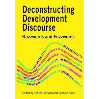 Deconstructing Development Discourse: Buzzwords and Fuzzwords - [Livre en VO] Andrea Cornwall ...