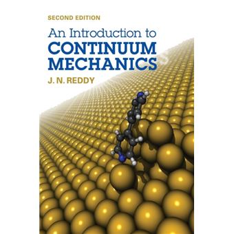 An Introduction To Continuum Mechanics (Hardcover) J N Reddy, - cartonné - J N Reddy - Achat ...