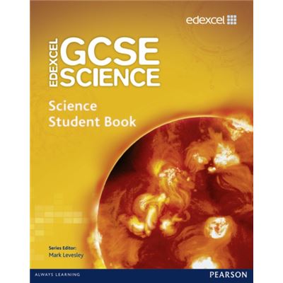 Edexcel GCSE Science: GCSE Science Student Book (Edexcel GCSE Science 2011) Saunders, Dr Nigel ...