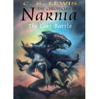The Last Battle (The Chronicles of Narnia, Book 7) - [Version Originale ...