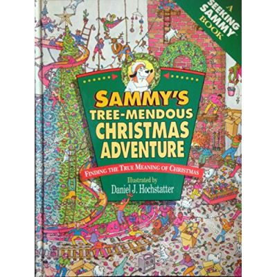 Sammy's Tree-Mendous Christmas Adventure, A Seeking Sammy Book - relié ...