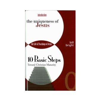 The Uniqueness of Jesus, Ten Basic Steps Toward Christian Maturity ...