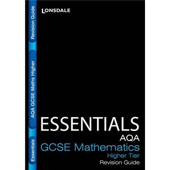 AQA Maths Higher Tier: Revision Guide (Lonsdale GCSE Essentials) - [Livre en VO] Trevor Senior ...