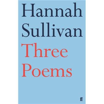 Three Poems Hannah Sullivan, - broché - Hannah Sullivan - Achat Livre ...
