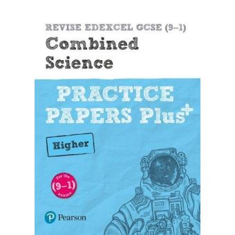 REVISE Edexcel GCSE (9-1) Combined Science Higher Practice Papers Plus ...