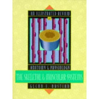 An Illustrated Review of the Skeletal and Muscular Systems, Illustrated ...