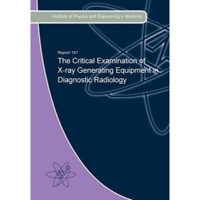 The Critical Examination of X-Ray Generating Equipment in Diagnostic ...