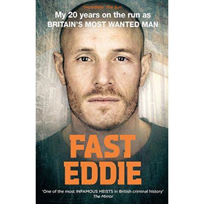 Fast Eddie: My 20 Years on the Run as Britain's Most Wanted Man - [Version Originale] Inconnu ...