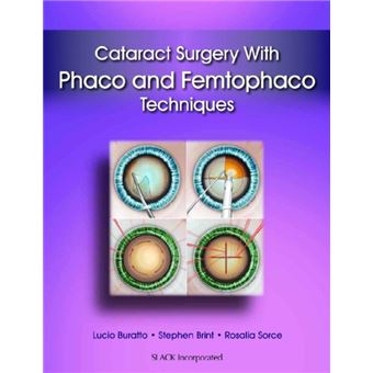 Cataract Surgery With Phaco And Femtopha Lucio Buratto, Stephen F Brint ...