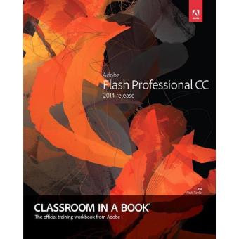 Adobe Flash Professional CC Classroom in a Book 2014 Release - Poche - Russell Chun - Achat ...