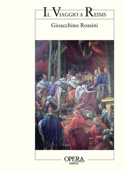 Il Viaggio a Reims Le Voyage à Reims - broché - Gioachino Rossini ...
