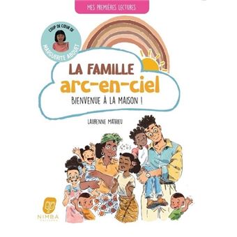 La Famille Arc-En-Ciel - La Famille Arc-en-ciel - Tome 01 Bienvenue à ...