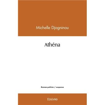 Athéna - broché - Michelle Djogninou - Achat Livre | fnac