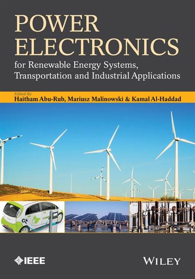 Power electronics for renewable energy systems, transportation and ...