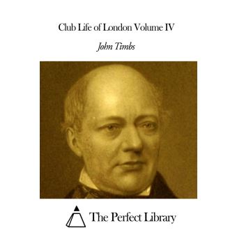 Club Life of London Volume IV - ebook (ePub) - John Timbs - Achat ebook ...