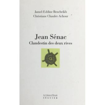 Jean Sénac clandestin des deux rives - Jamel-Eddine Bencheikh ...