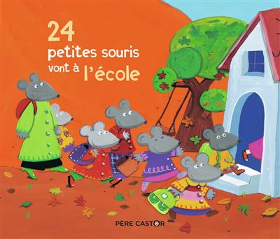 Père Castor - Tome 1 - 24 petites souris vont à l'école - Nadia ...