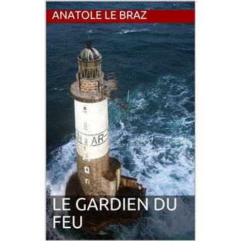 Le Gardien Du Feu - ebook (ePub) - Anatole Le Braz - Achat ebook | fnac