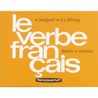 Le verbe francais theorie et exercices - broché - W. Landgraaf - Achat ...