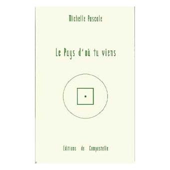 Le pays d'ou tu viens - broché - Michelle Pascale - Achat Livre | fnac