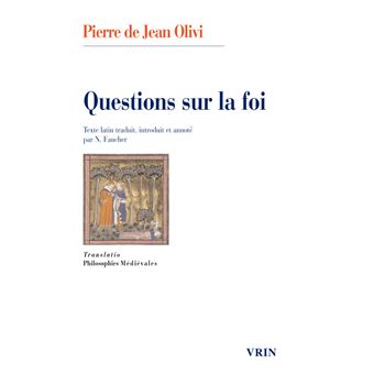 Questions sur la foi - broché - Pierre-Jean Olivi, Nicolas Faucher ...