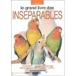 Grand livre des inseparables Installation, logement, élevage ...