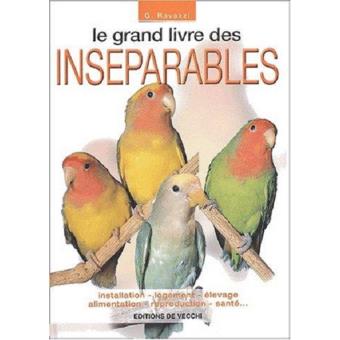 Grand livre des inseparables Installation, logement, élevage ...