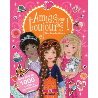 Amies pour toujours - Mon livre de stickers - broché - Jean-Marc Daume ...
