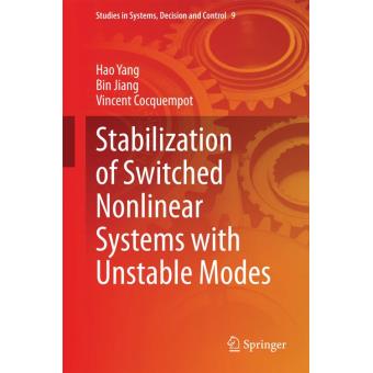 Stabilization of switched nonlinear systems with unstable modes - relié - Hao Yang, Vincent ...