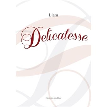 Délicatesse - broché - Liam - Achat Livre | fnac