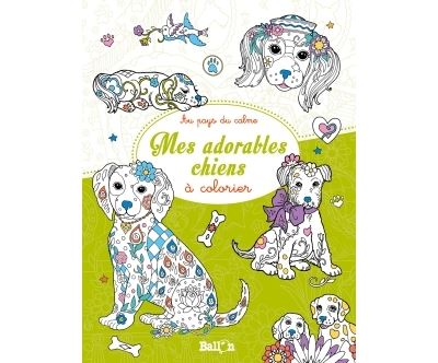 Mes adorables chiens à colorier - broché - Collectif - Achat Livre | fnac