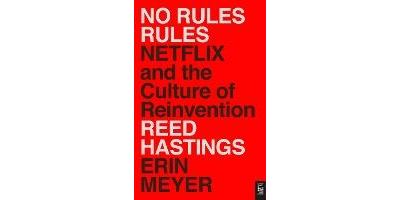 No Rules Rules Netflix and the Culture of Reinvention - broché - Reed ...