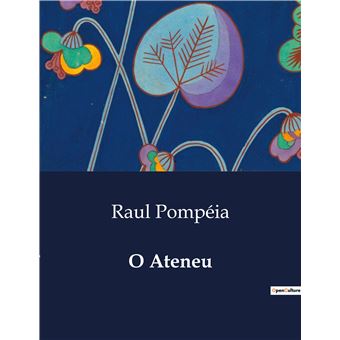 O Ateneu - broché - Raul Pompeia - Achat Livre | fnac