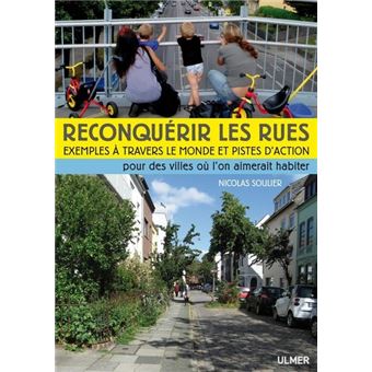 Reconquérir les rues. Exemples à travers le monde Exemples à travers le ...