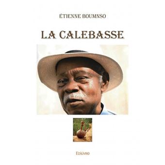 La calebasse - broché - Etienne Boumnso - Achat Livre | fnac