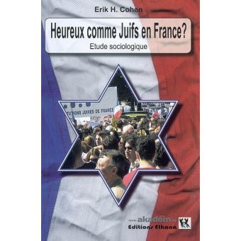 Heureux comme juifs en France - broché - Erikh. Cohen - Achat Livre | fnac