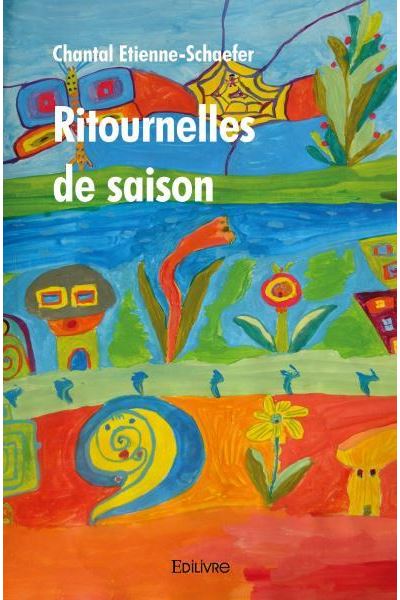 Ritournelles de saison - broché - Chantal Etienne-Schaefer - Achat ...