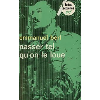 Nasser tel qu'on le loue - Emmanuel Berl, Livre tous les livres à la Fnac