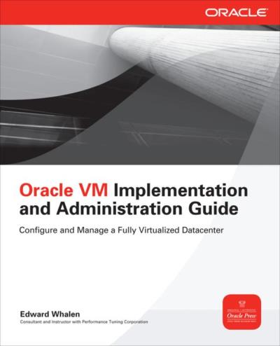 Oracle vm implementation and administration guide - Poche - Edward Whalen - Achat Livre ou ebook ...