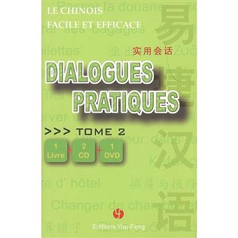 Chinois facile et efficace Tome 2 Dialogues pratiques Livre avec un DVD ...