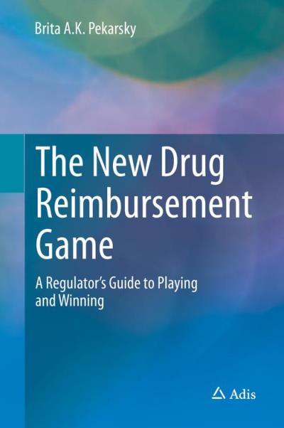 The new drug reimbursement game: a regulator's guide to play - relié ...