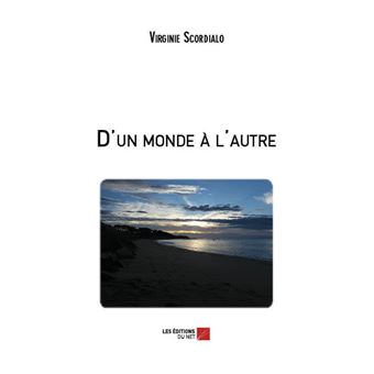 D'un monde à l'autre - broché - Virginie Scordialo - Achat Livre | fnac