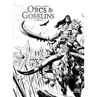 Les Terres D'Arran - Edition NB Tome 11 - Orcs et Gobelins T11 - Sébastien Grenier, Jean-Luc ...