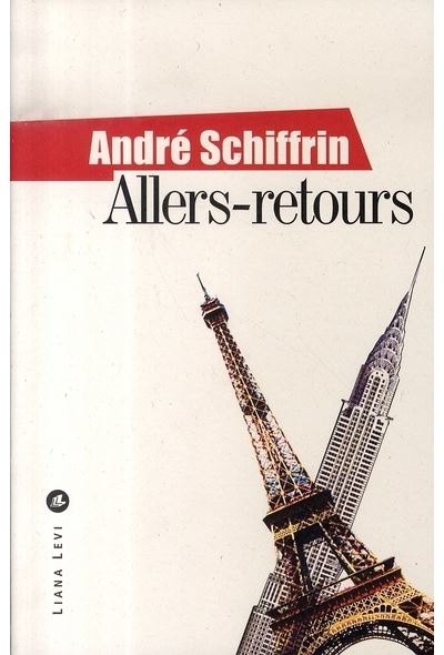 Allers retours Tome 0000 - broché - André Schiffrin, Franchita Gonzalez ...